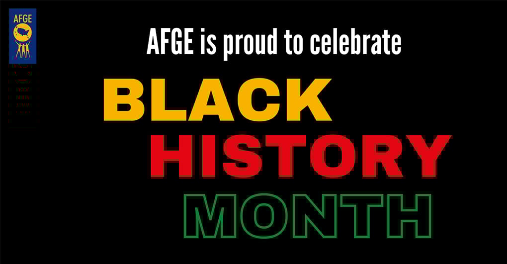 AFGE | AFGE Proudly Celebrates Black History Month